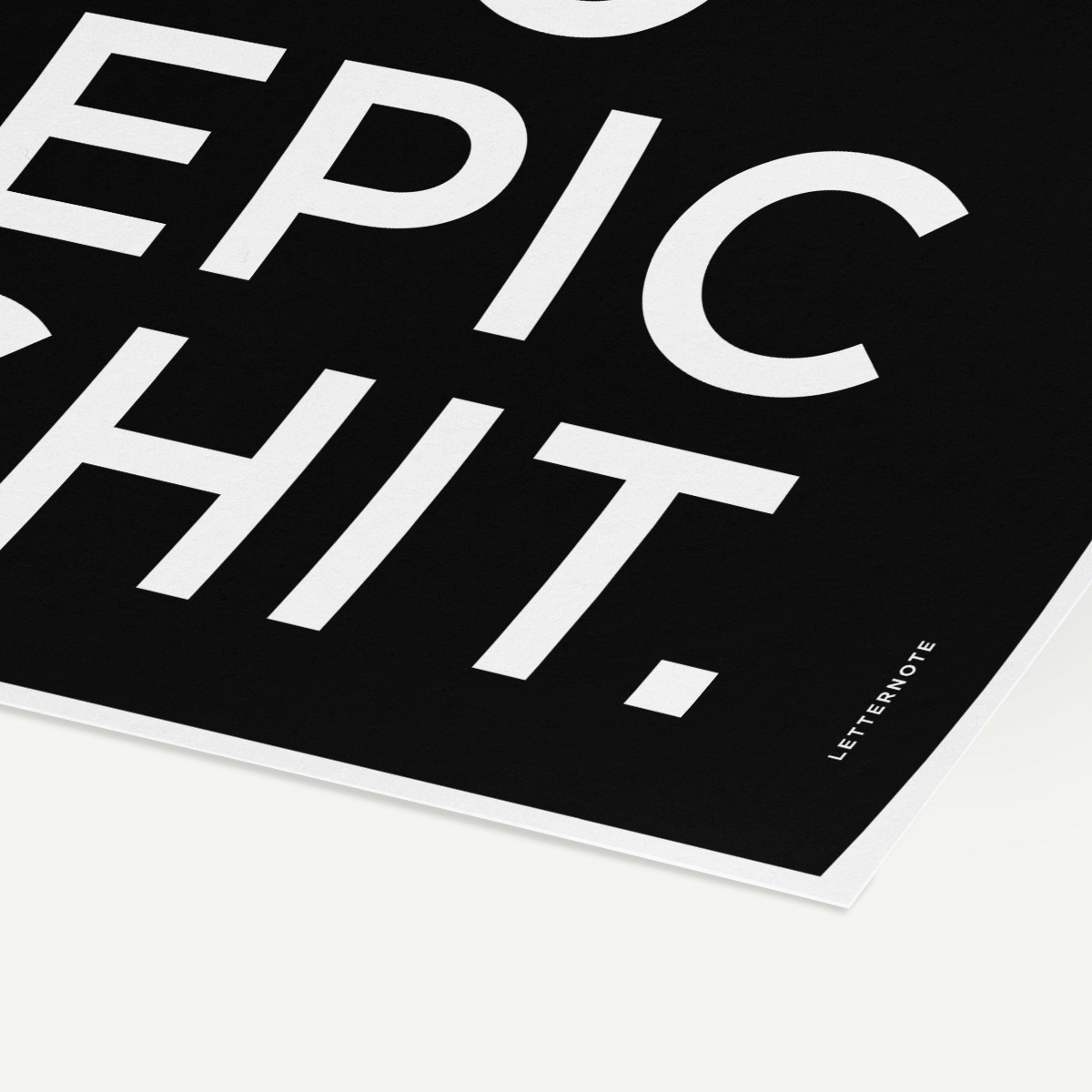 Do Epic Shit Art Print